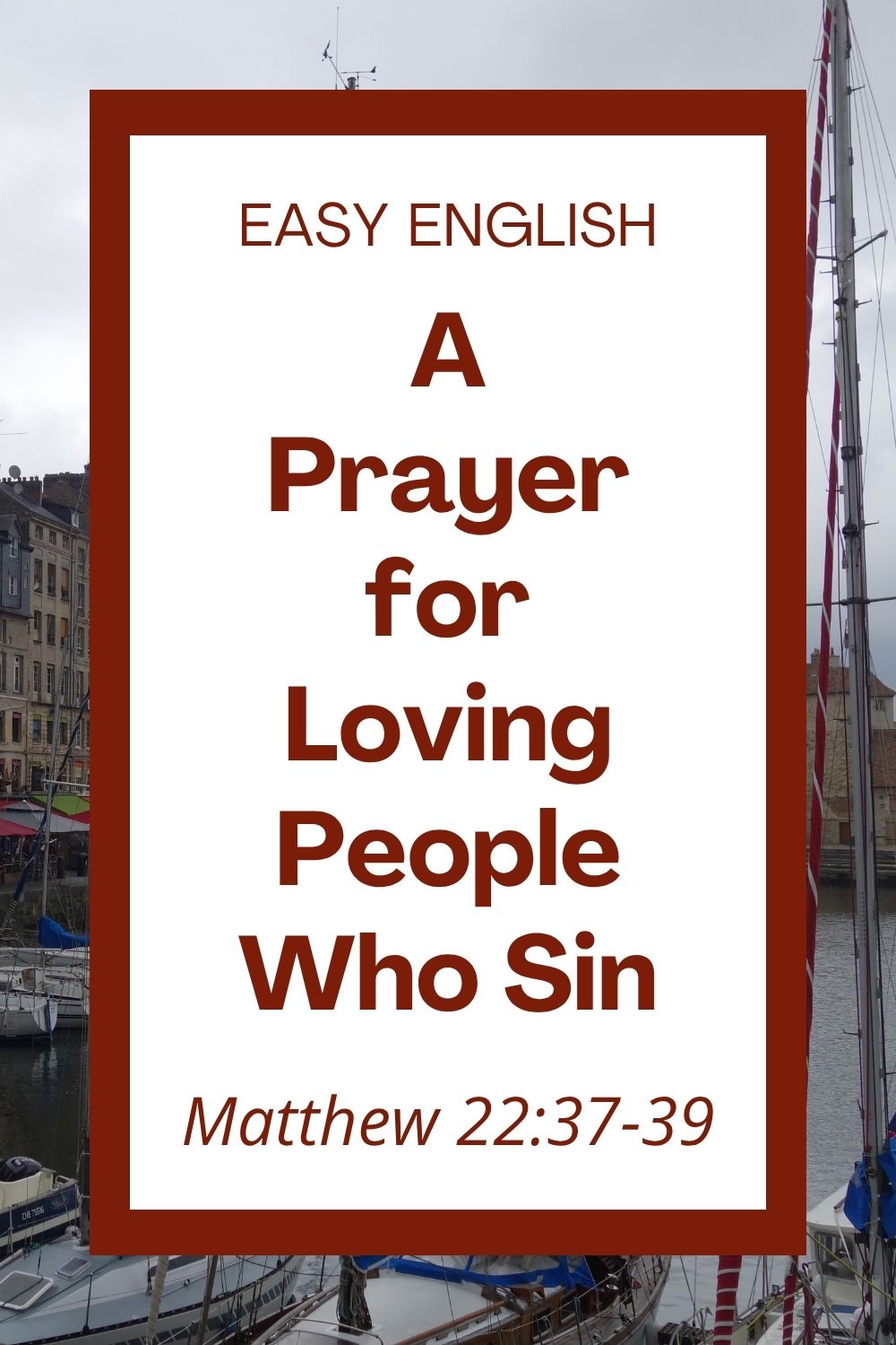 A Prayer for Loving People Who Sin: 1 Peter 4:8 – Joyful Moments ESL